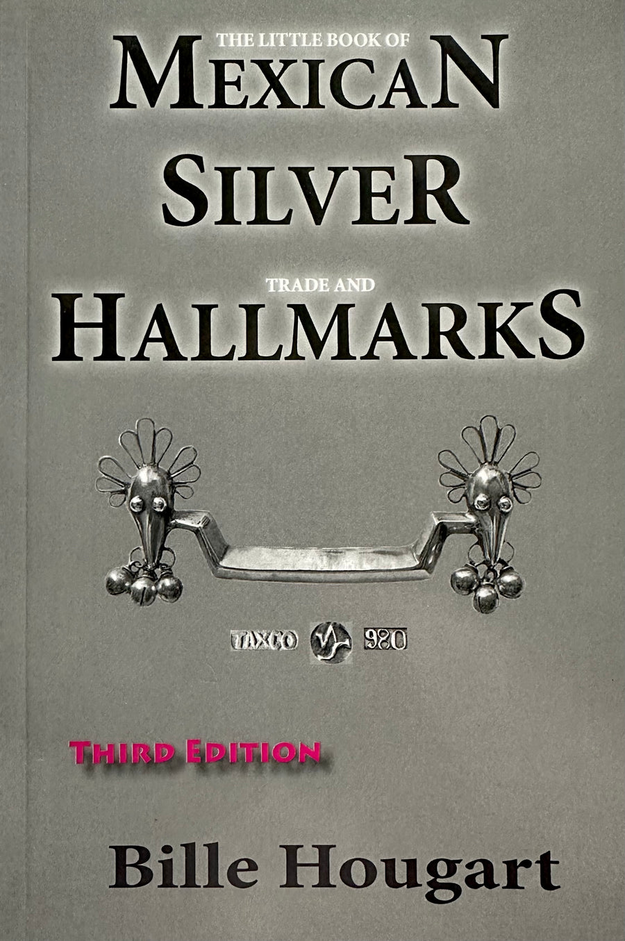 The Little Book of Mexican Silver Trade and Hallmarks (Print Version ...
